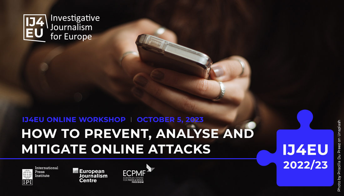 IJ4EU Workshop: How to analyse, mitigate and prevent online attacks - IJ4EU